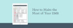 How to Make the Most of Your EMR | Experity